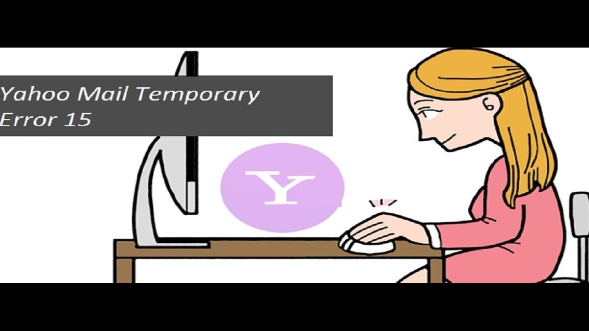 Yahoo Temporary Error 15: How Do I Troubleshoot It?