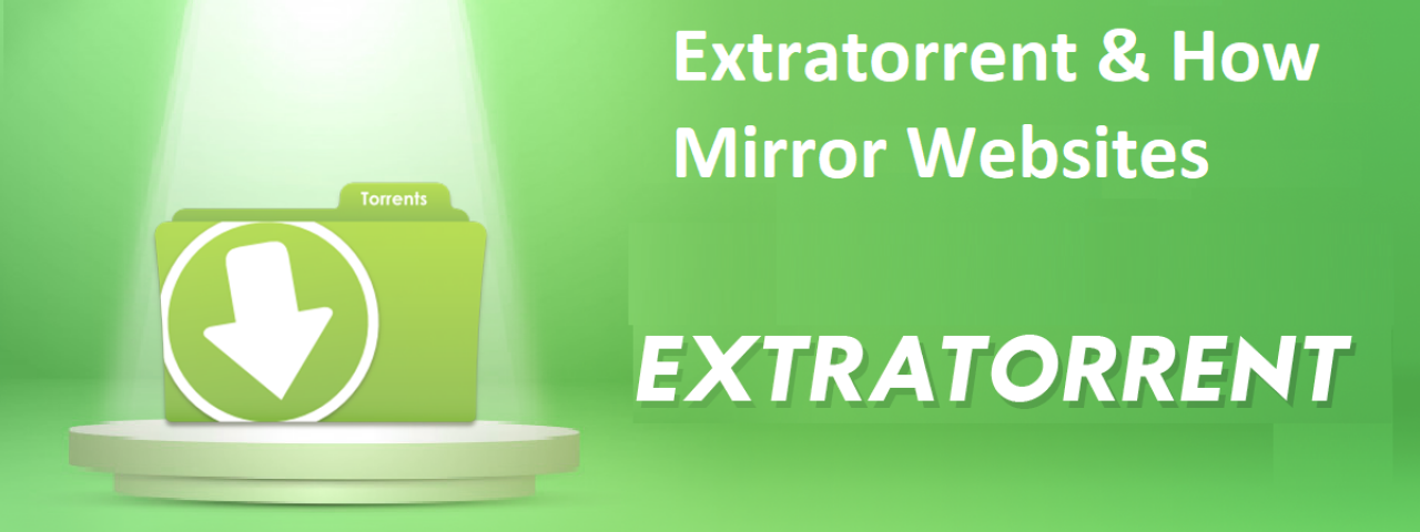 How to Unblock Extratorrent & How Mirror Websites Helps?